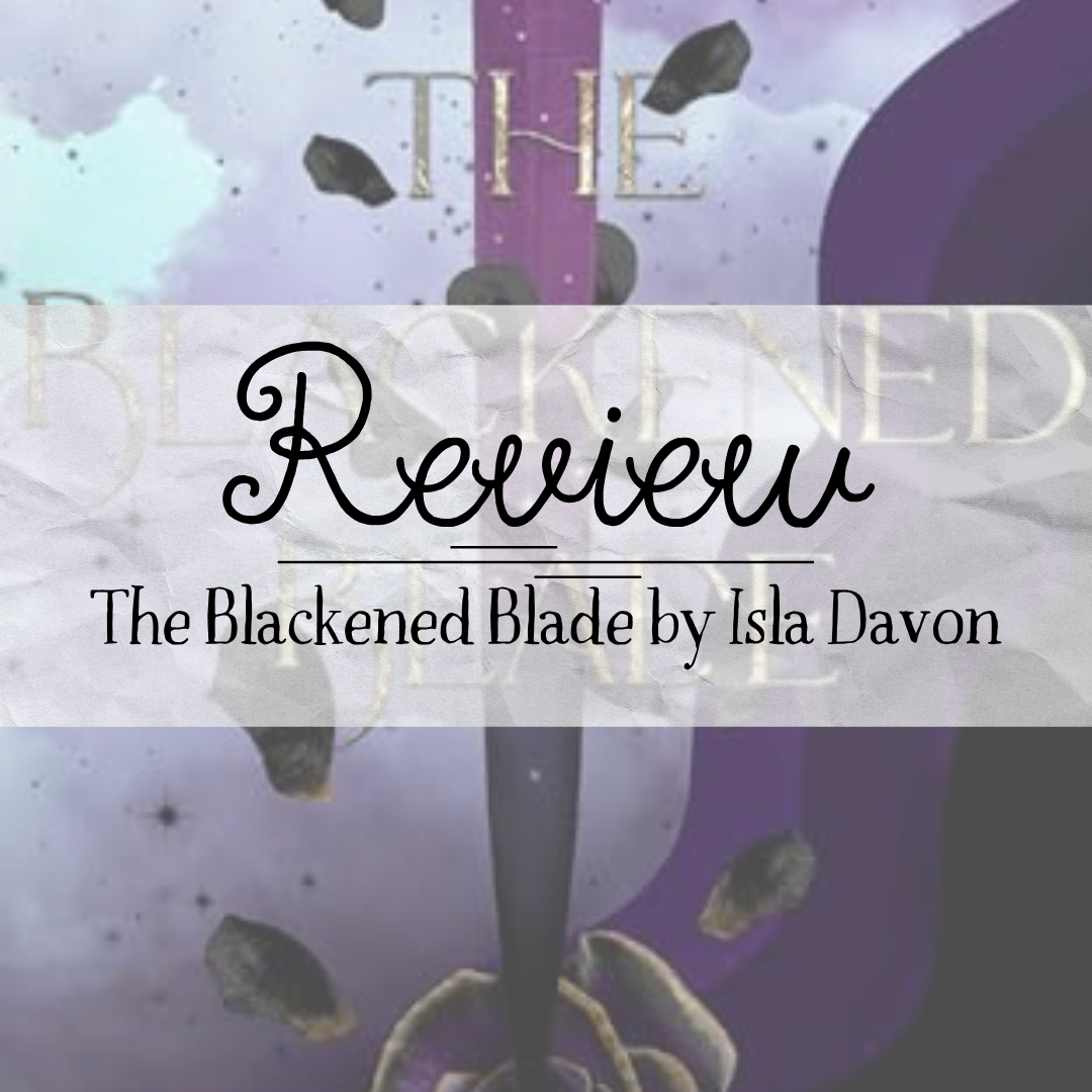 Review: The Blackened Blade by Isla Davon – Chronic Ever After